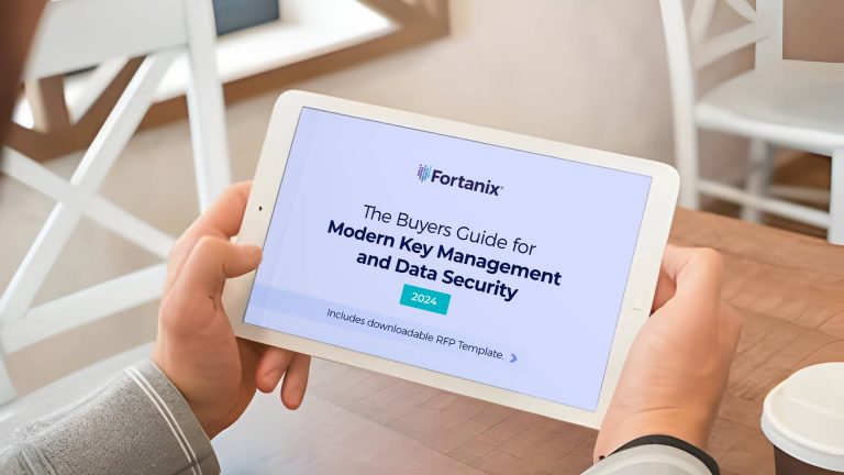 Fortanix Buyers Guide for Modern Key Management and Data Security - B2B Insights