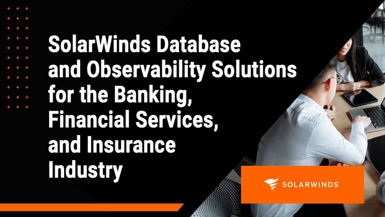 SolarWinds Database and Observability Solutions for the Banking, Financial Services, and ...